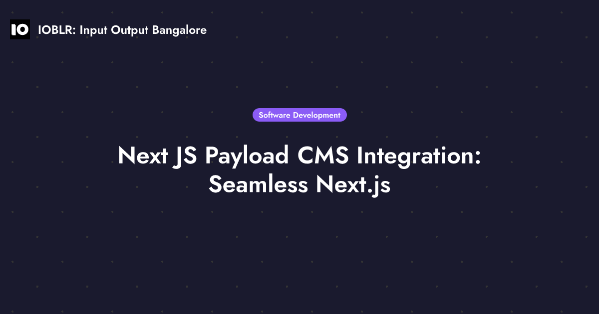 Next Js Payload Cms Integration Seamless Next Js And Payload Cms Integration